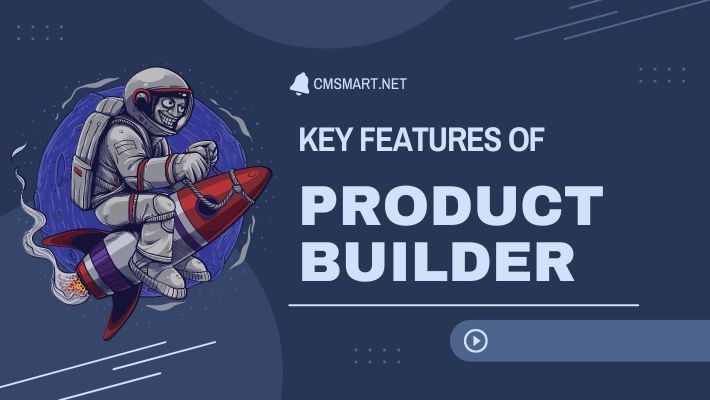 Product Builder - All You Need To Know About the Powerful Tool