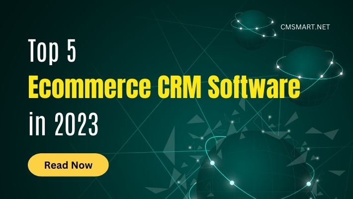 5 best CRM Software for Ecommerce Business in 2023